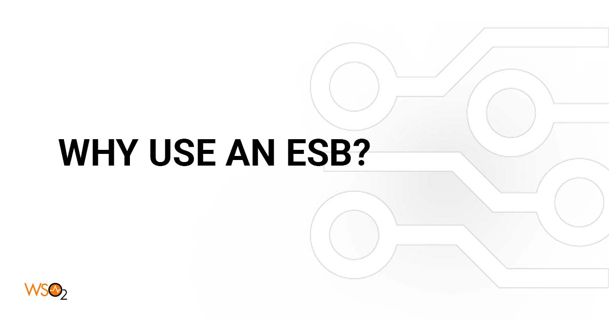 Why Use an ESB?