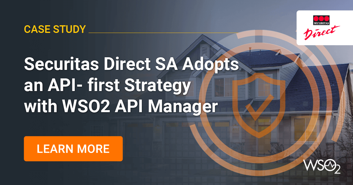Securitas Direct SA Adopts an API- first Strategy with WSO2 API Manager