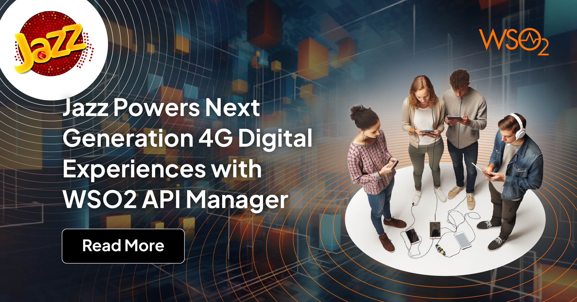 Jazz Powers Next Generation 4G Digital Experiences with WSO2 API ...