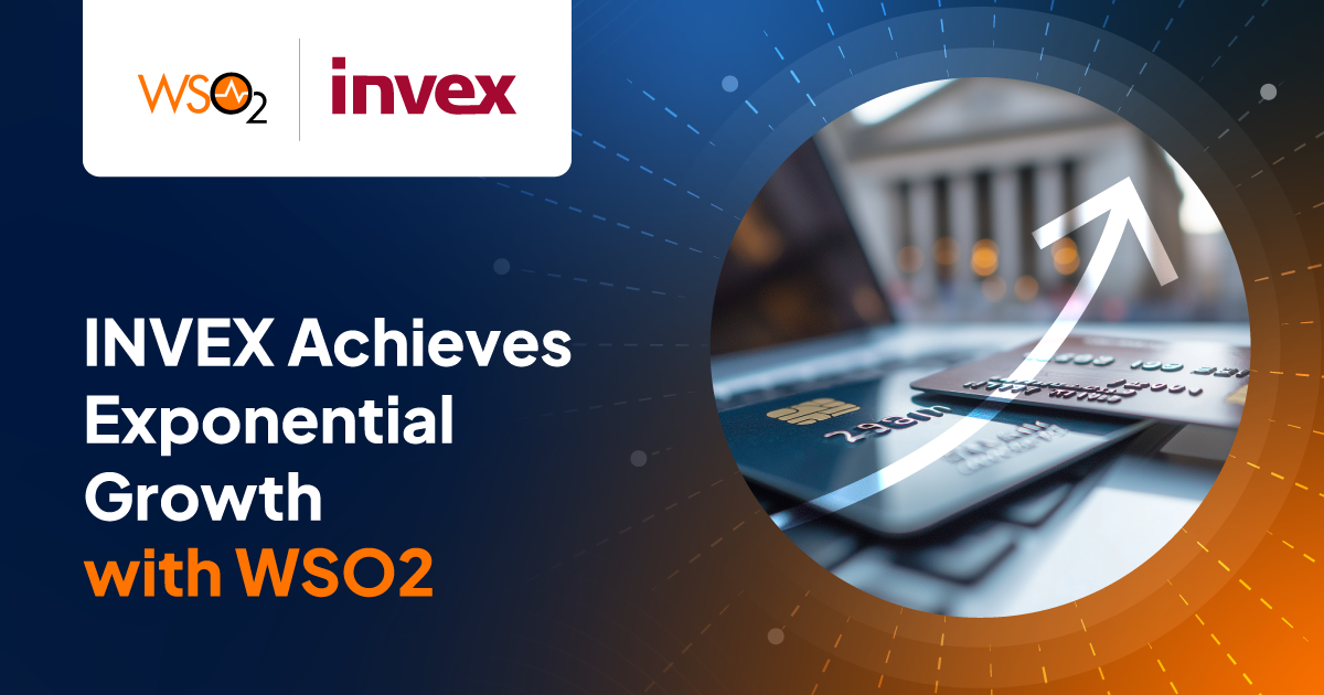 INVEX Achieves Exponential Growth with WSO2