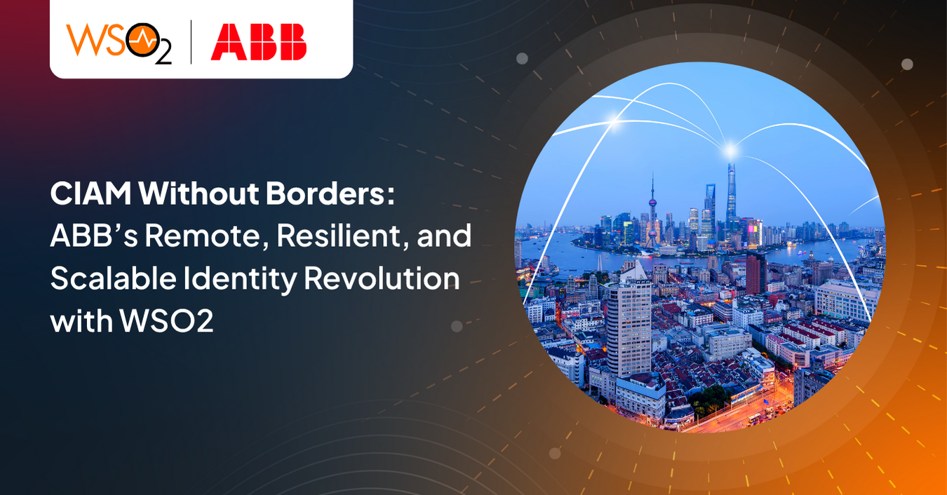 CIAM Without Borders: ABB’s Remote, Resilient, and Scalable Identity ...