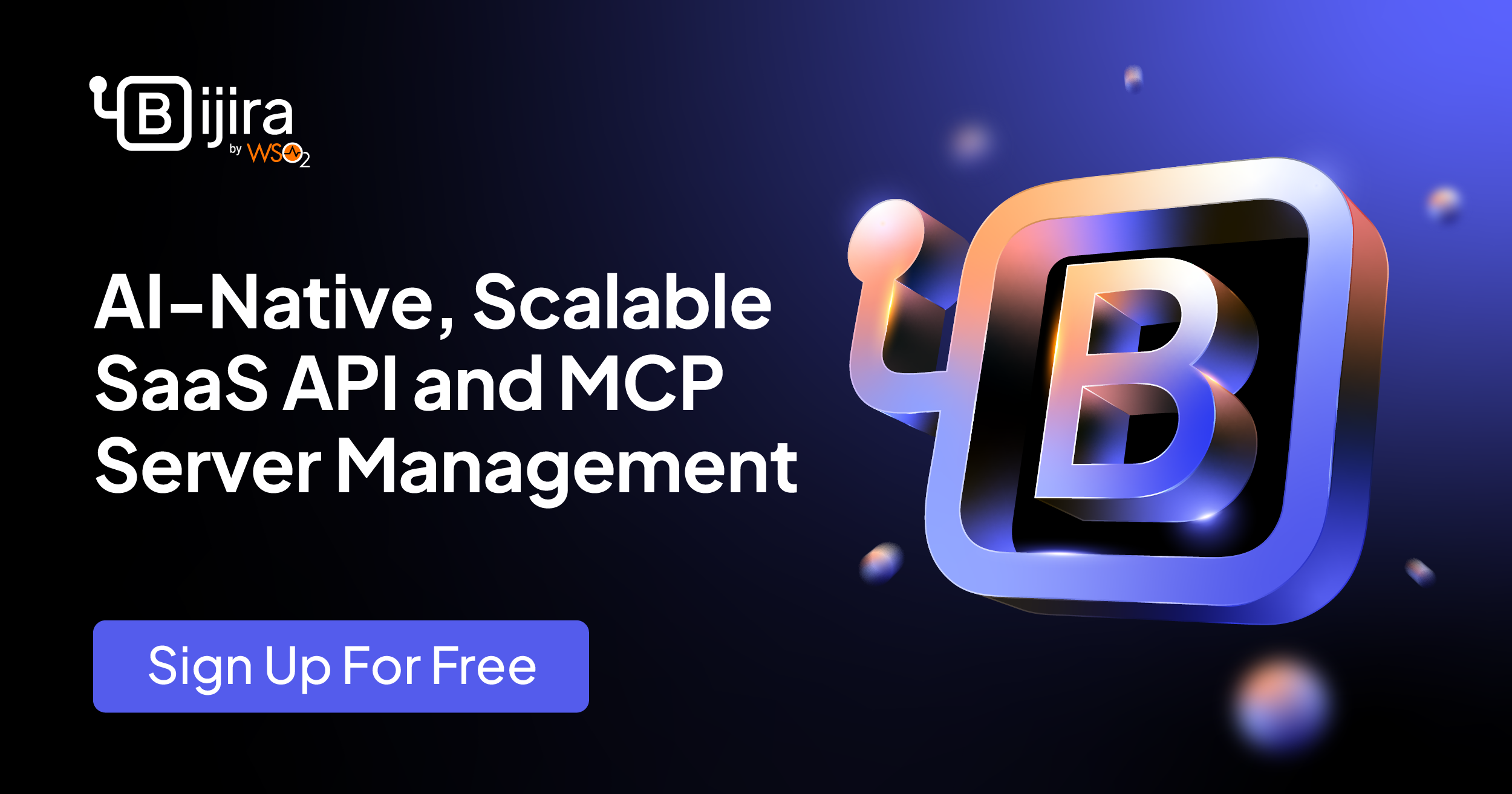 Bijira - AI-Native, Scalable SaaS API and MCP Server Management