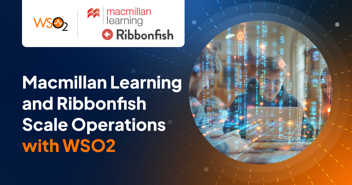 Macmillan Learning Drives Global Digital Transformation with WSO2 ...
