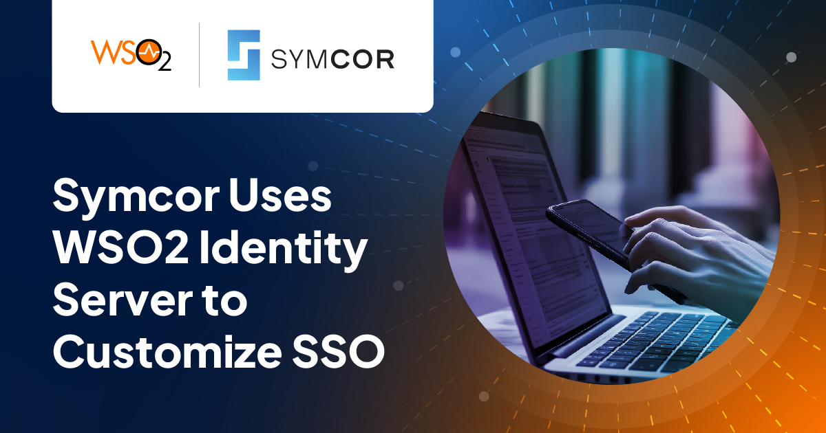 Symcor Boosts Security and Efficiency with WSO2 Solutions